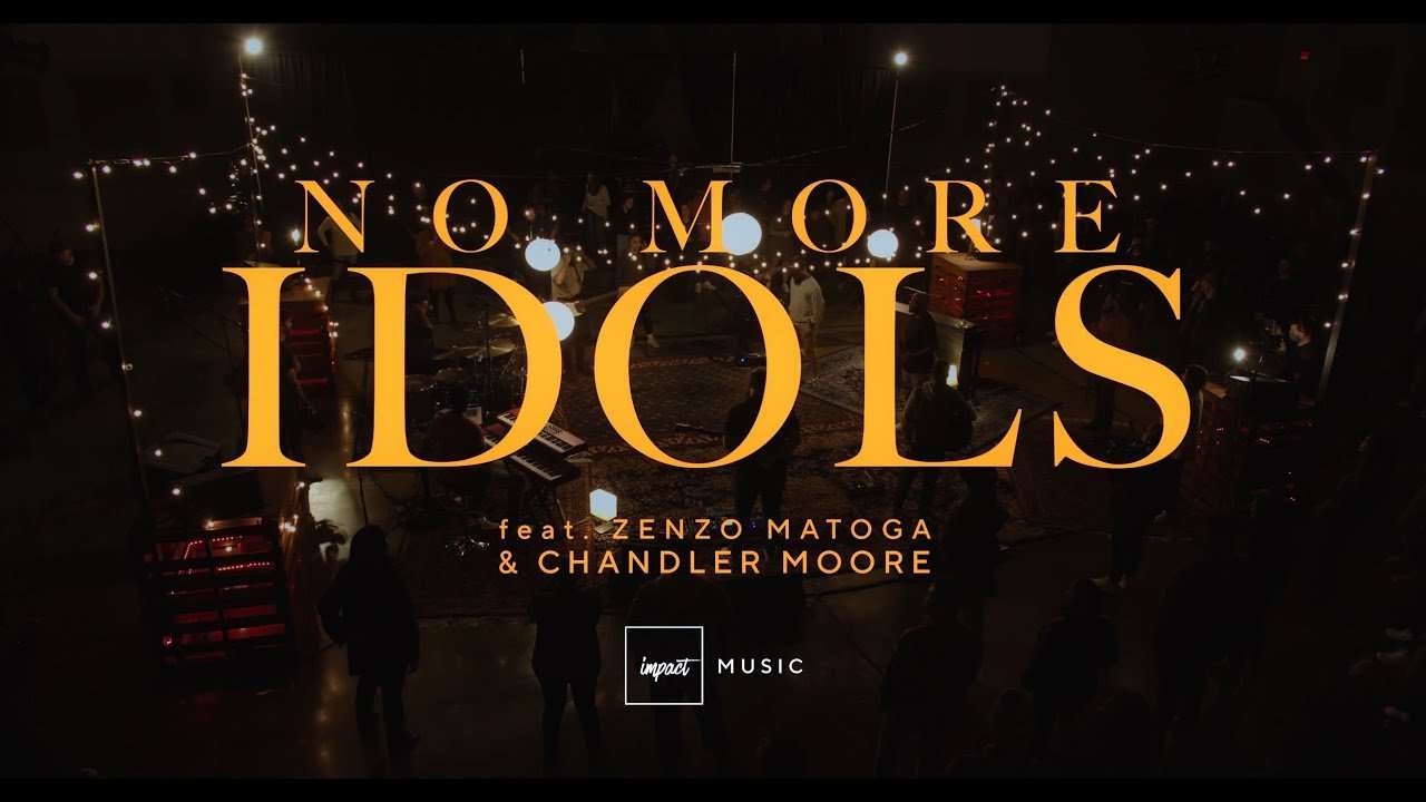 No More Idols , Impact Music feat. Zenzo Matoga & Chandler Moore